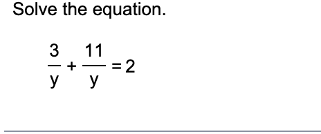 Solved Solve the equation.3y+11y=2 | Chegg.com