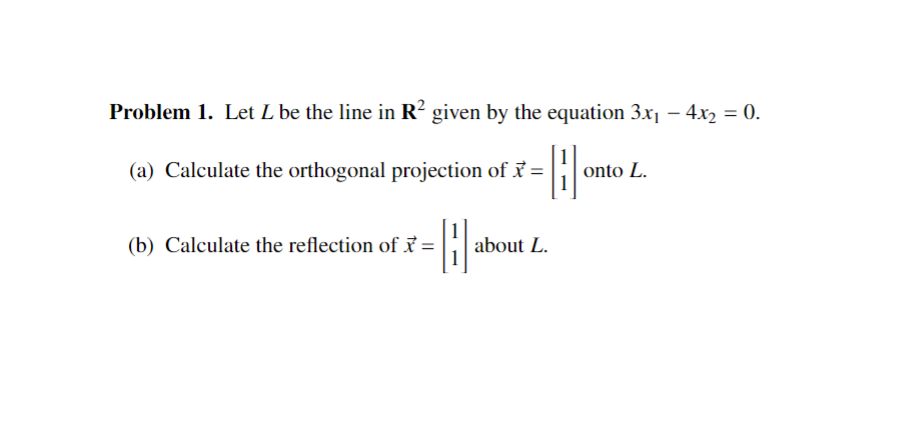 Solved Problem 1. ﻿Let L ﻿be the line in R2 ﻿given by the | Chegg.com