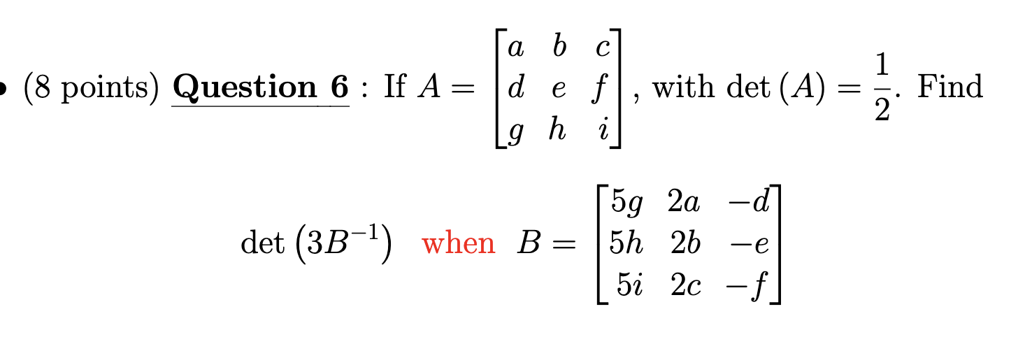 Solved (8 points) Question 6 : If A=⎣⎡adgbehcfi⎦⎤, with | Chegg.com
