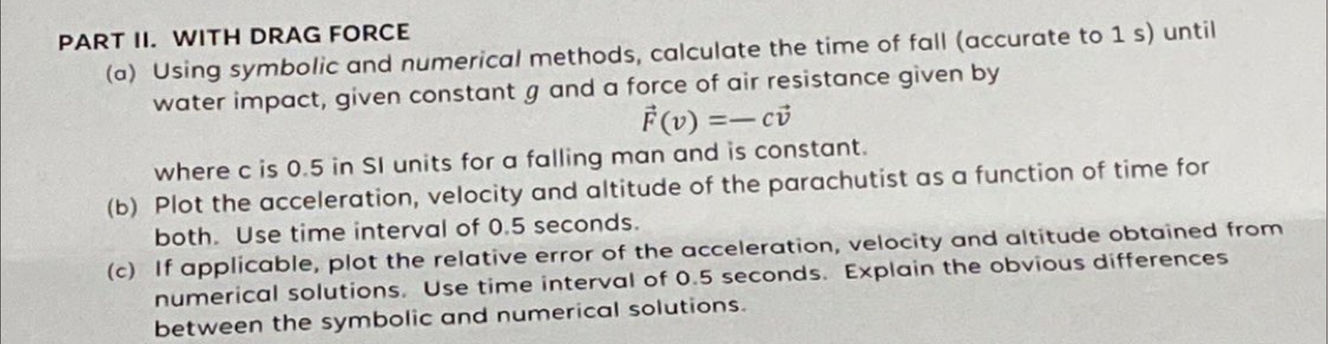Solved PART II. WITH DRAG FORCE (a) Using symbolic and | Chegg.com
