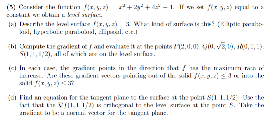 Solved (5) Consider the function f(x,y,z)=x2+2y2+4z2−1. If | Chegg.com