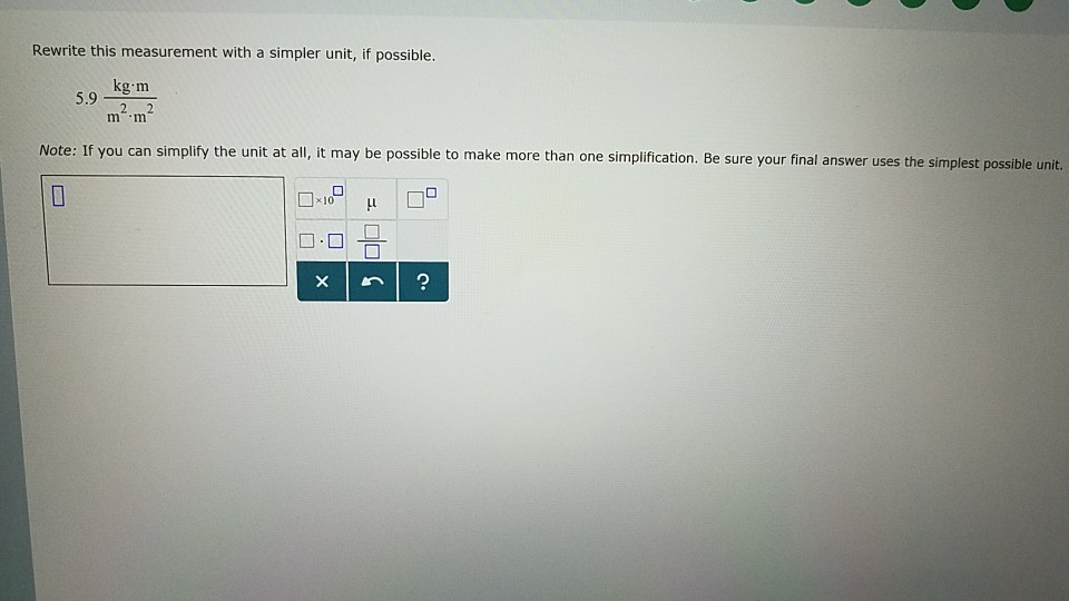 Solved Rewrite this measurement with a simpler unit, if | Chegg.com