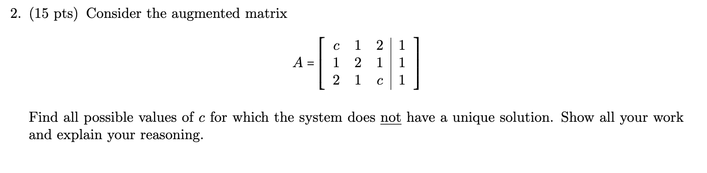 Solved 2. (15 pts) Consider the augmented matrix с 1 1 2 1 2 | Chegg ...