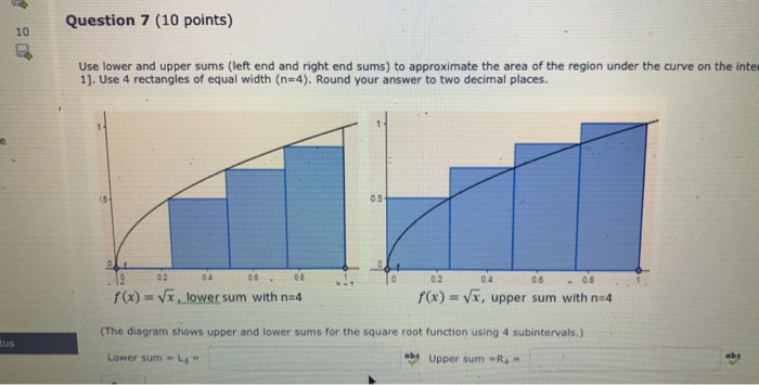Solved Use lower and upper sums (left end and right end | Chegg.com