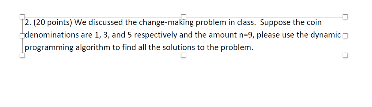 Solved 2. (20 points) We discussed the change-making problem | Chegg.com