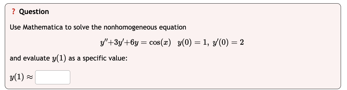 Solved Use Mathematica to solve the nonhomogeneous equation | Chegg.com
