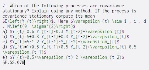 Solved 7. Which of the following processes are covariance | Chegg.com