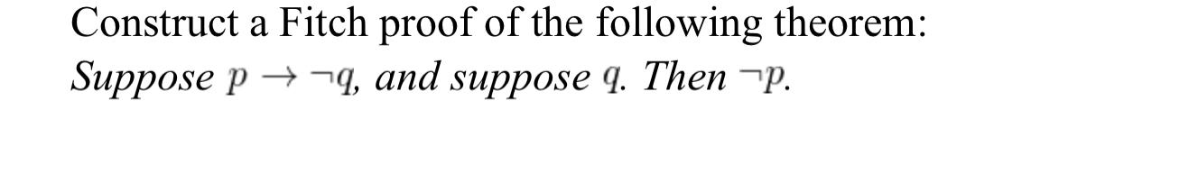 Solved Construct a Fitch proof of the following theorem: | Chegg.com