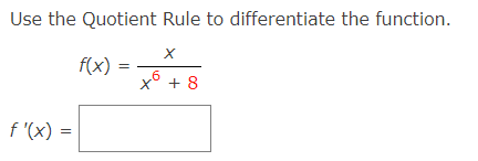 Solved Use the Quotient Rule to differentiate the | Chegg.com