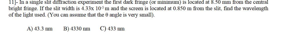 Solved 11]- In a single slit diffraction experiment the | Chegg.com