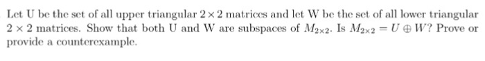 Solved Let U be the set of all upper triangular 2 times 2 | Chegg.com