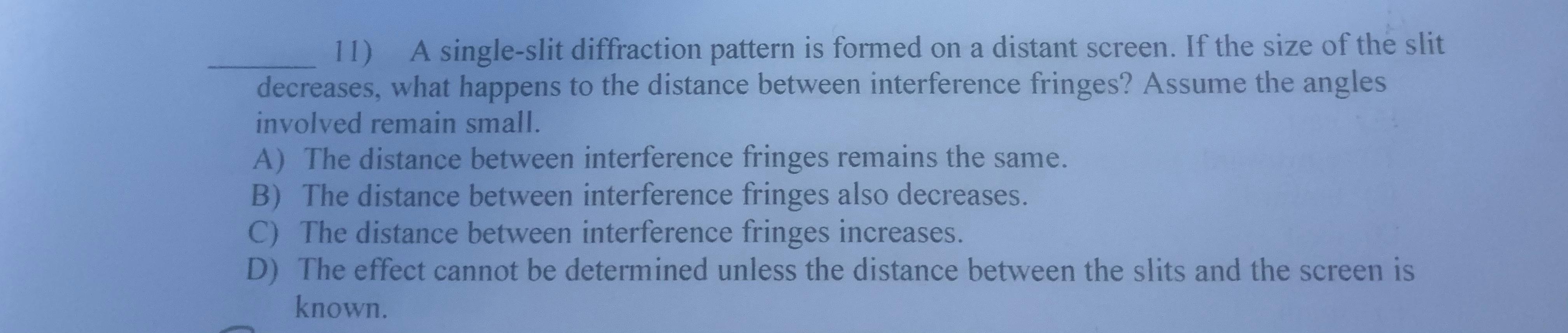 Solved 11) A single-slit diffraction pattern is formed on a | Chegg.com