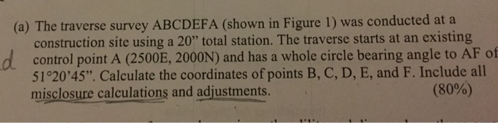 Solved (a) The traverse survey ABCDEFA (shown in Figure 1) | Chegg.com