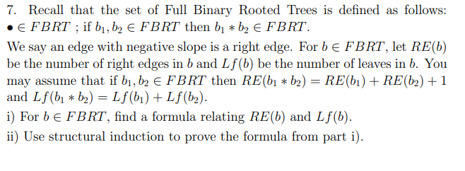 Solved 7. Recall that the set of Full Binary Rooted Trees is | Chegg.com