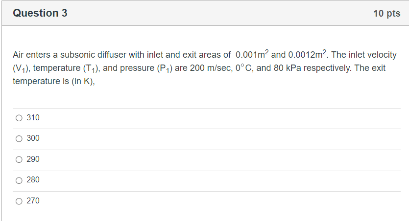 Solved Question 3 10 pts Air enters a subsonic diffuser with | Chegg.com