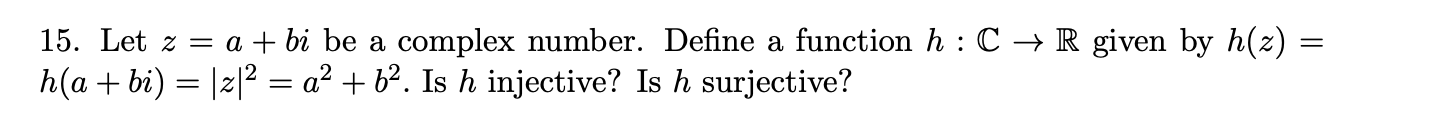 Solved = 15. Let z = a + bi be a complex number. Define a | Chegg.com