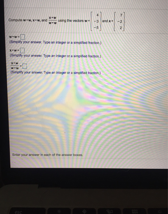Solved 4 7 X w Compute w w, x w, and using the vectors w= -3 | Chegg.com