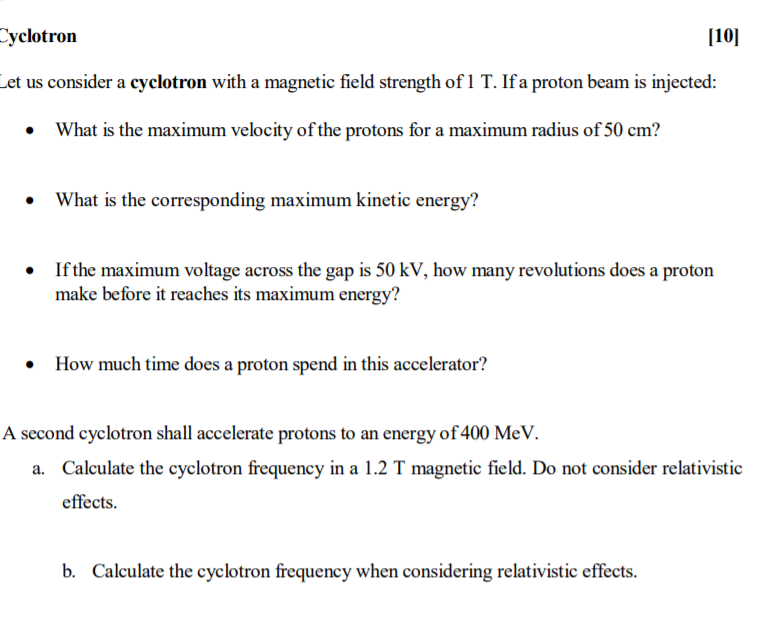 Solved Cyclotron [10] Let us consider a cyclotron with a | Chegg.com