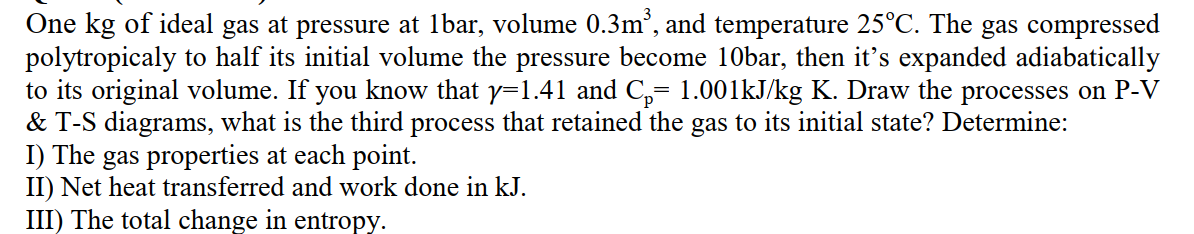 Solved One kg of ideal gas at pressure at lbar, volume | Chegg.com