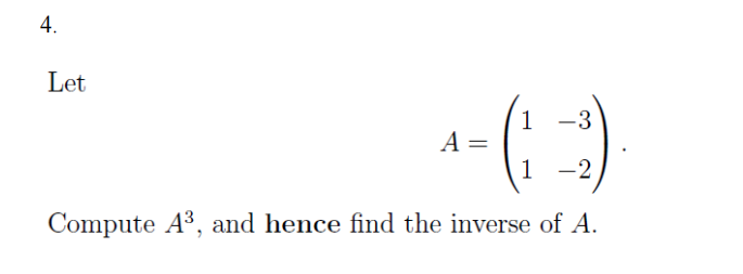 Solved Let A=(11−3−2) Compute A3, and hence find the inverse | Chegg.com