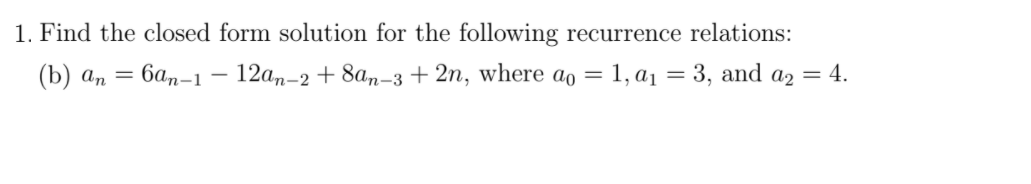 Solved 1. Find the closed form solution for the following | Chegg.com