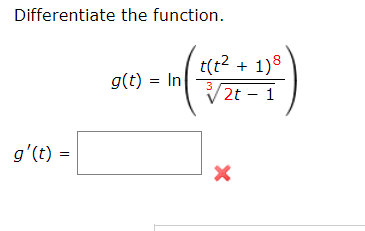 Solved Differentiate the function. g(t)=ln(32t−1t(t2+1)8) | Chegg.com