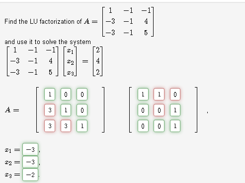 Solved Find the LU factorization of A=[−3151−7] and use it | Chegg.com