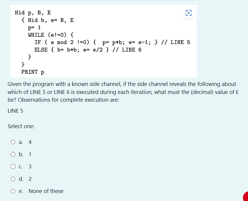Solved Hid p,B,E { Hid b,e=B,E p=1 WHILE (e!=0){ IF (emod2 | Chegg.com