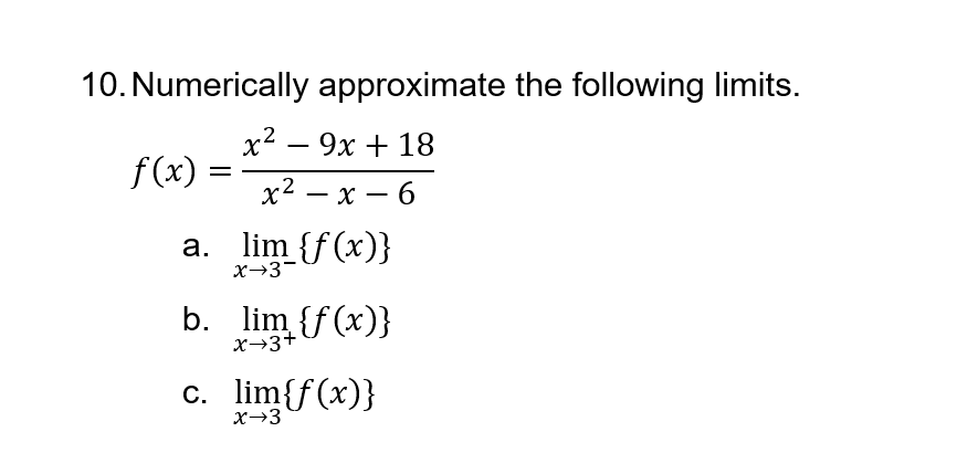 Solved 10. Numerically approximate the following limits. | Chegg.com