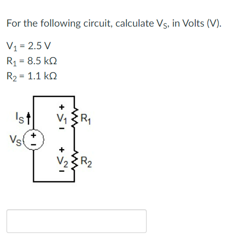 Solved For the following circuit, calculate VS, in Volts | Chegg.com