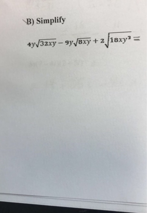 Solved Simplify 4y squareroot 3zxy - 9y squareroot 8xy + z | Chegg.com