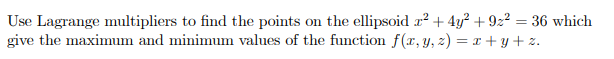 Solved Use Lagrange multipliers to find the poits on the | Chegg.com Solved Use Lagrange multipliers to find the poits on the | Chegg.com