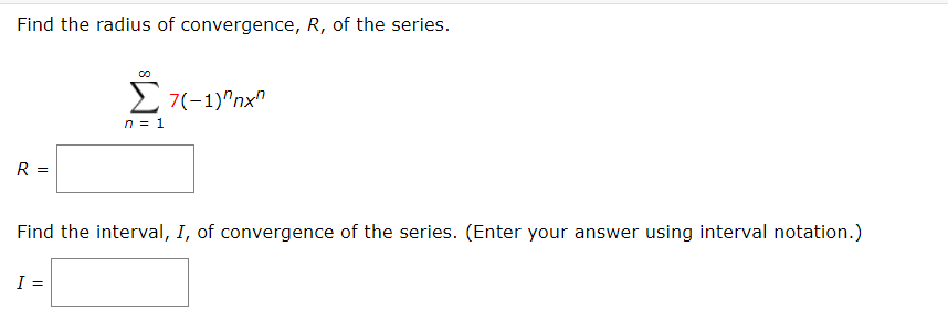 Solved Find the radius of convergence, R, of the series. | Chegg.com