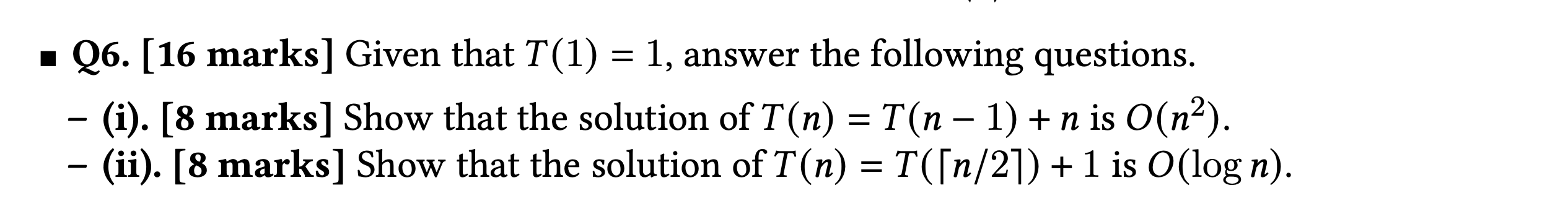 Solved • Q6. (16 marks] Given that T(1) = 1, answer the | Chegg.com