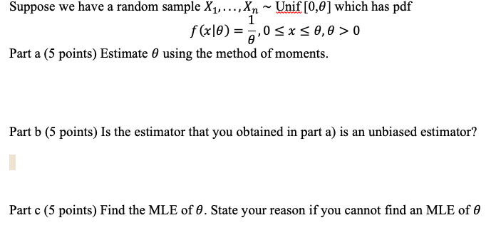 Solved Suppose we have a random sample X1,...,xn ~ Unif[0,0] | Chegg.com