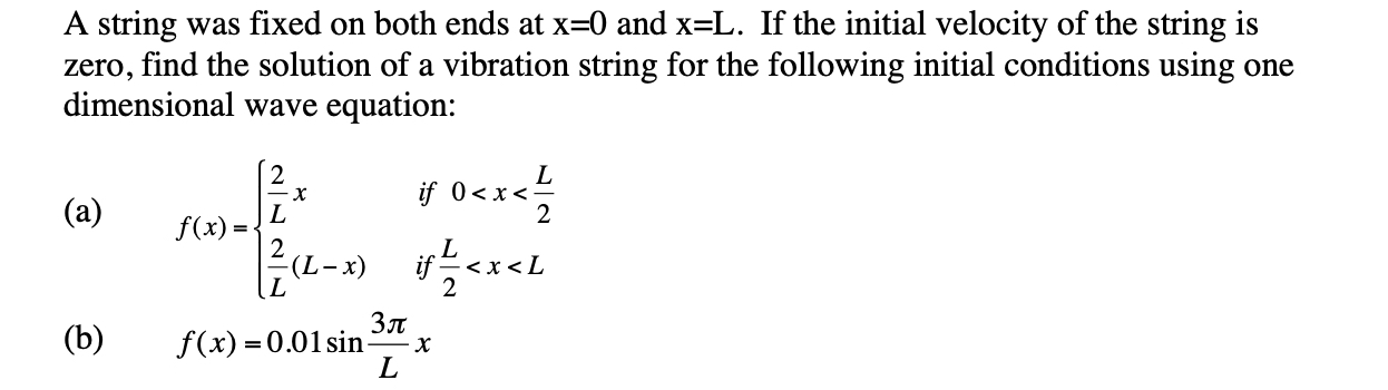 Solved A string was fixed on both ends at x=0 and x=L. If | Chegg.com
