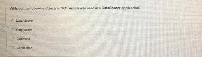 Solved How many DataReader objects can be open at the same | Chegg.com