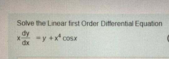 Solved Solve the Linear first Order Differential Equation dy | Chegg.com