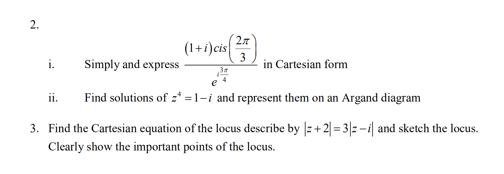 Solved 2. 2π (1 + i)cis 3 Simply and express i. in Cartesian | Chegg.com