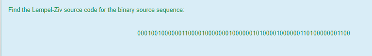 Solved Find the Lempel-Ziv source code for the binary source | Chegg.com