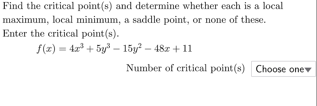 Solved Find the critical point(s) ﻿and determine whether | Chegg.com