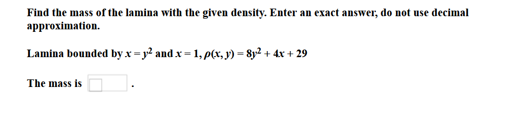 Solved Find the mass of the lamina with the given density. | Chegg.com