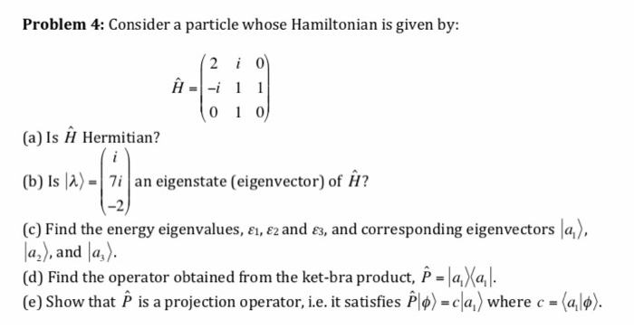 Solved Problem 4: Consider a particle whose Hamiltonian is | Chegg.com