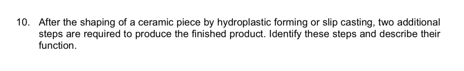 Solved 10. After the shaping of a ceramic piece by | Chegg.com