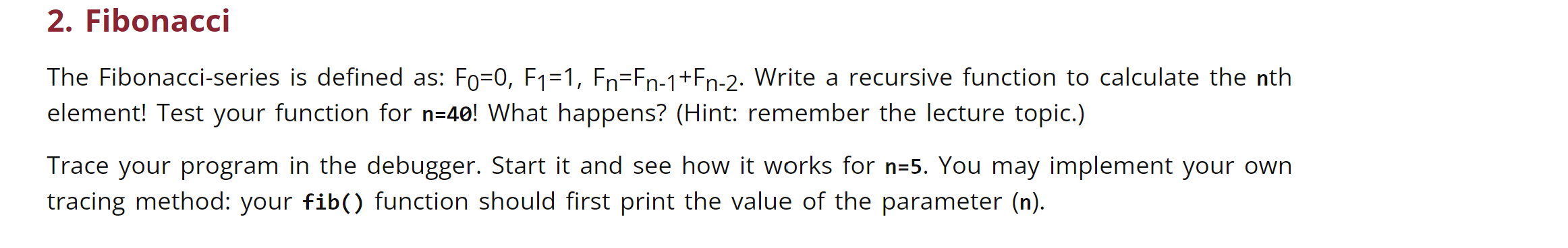 Solved 2. Fibonacci The Fibonacci-series is defined as: | Chegg.com