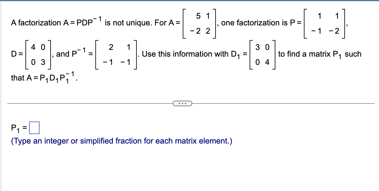 Solved A factorization A=PDP−1 is not unique. For A=[5−212], | Chegg.com