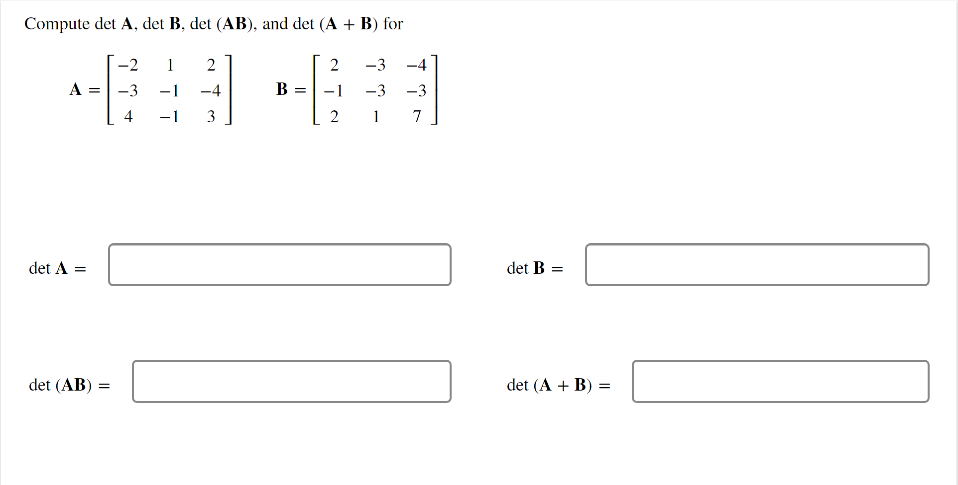 Solved Compute det A,detB,det(AB), and det(A+B) for | Chegg.com