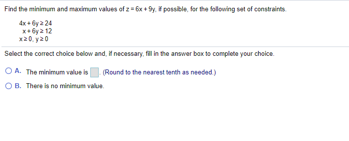Solved Find the minimum and maximum values of z = 6x +9y, if | Chegg.com