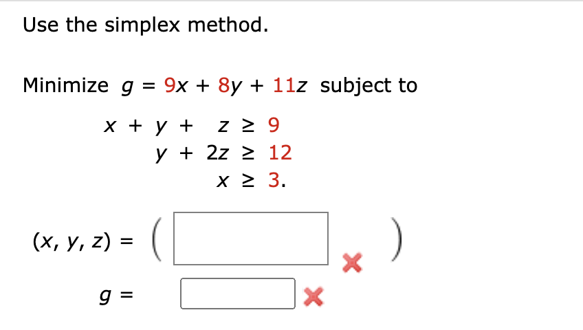 Solved Use the simplex method. Minimize g = 9x + 8y + 11z | Chegg.com