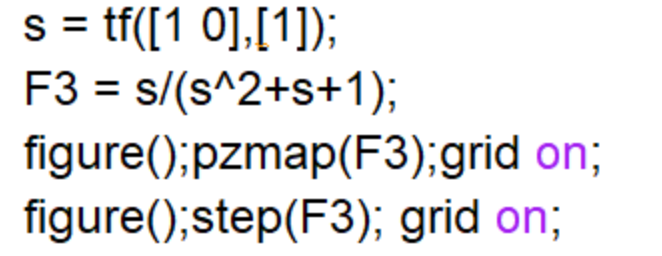Solved = s = tf([1 0],[1]); F3 = s/(s^2+s+1); | Chegg.com